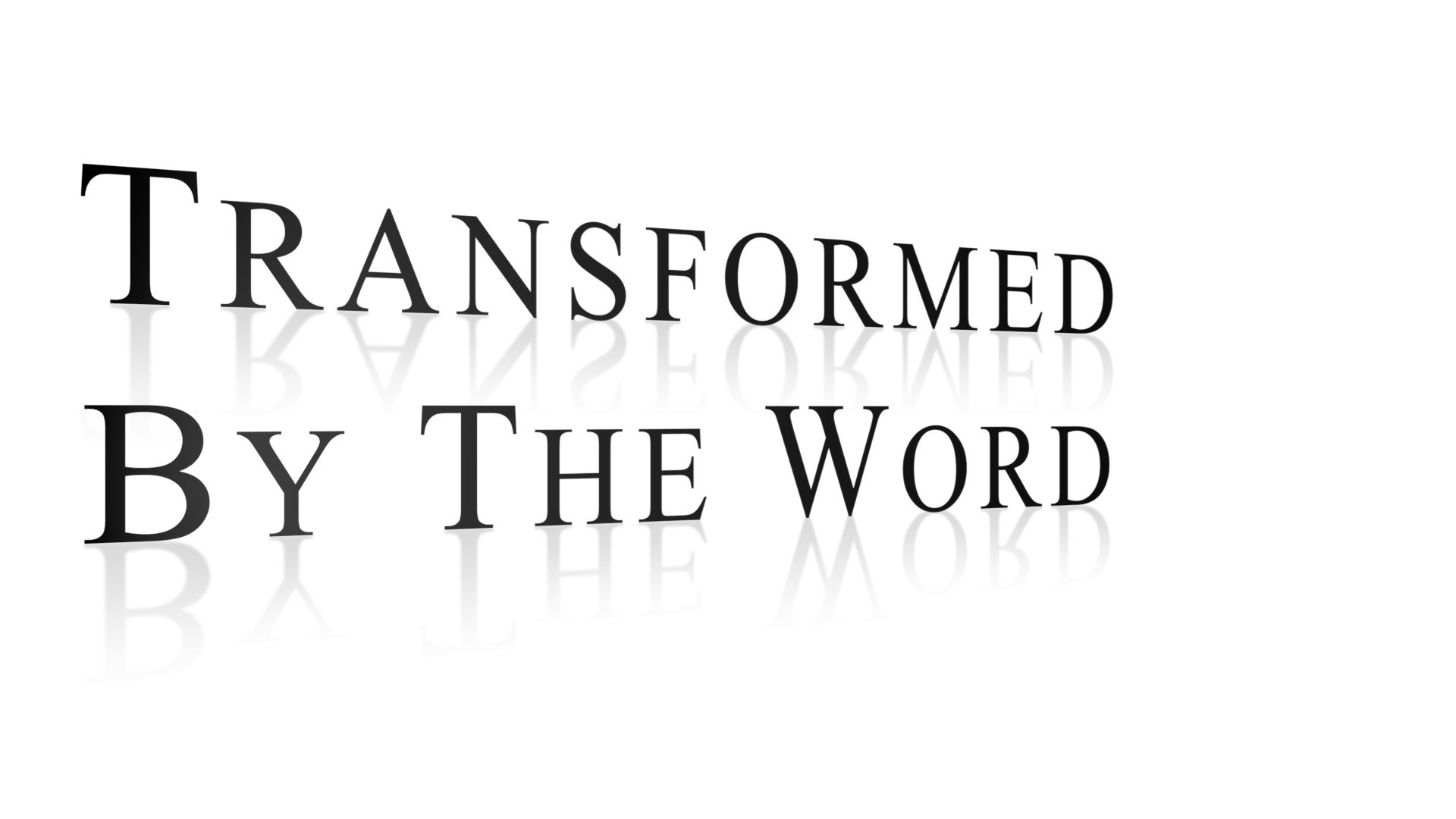 Transformed By The Word - Hope Baptist Church