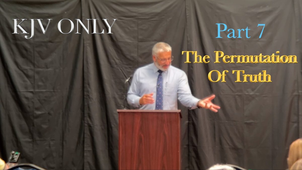 KJV Only: Pt 7 The Permutation of Truth - Hope Baptist Church