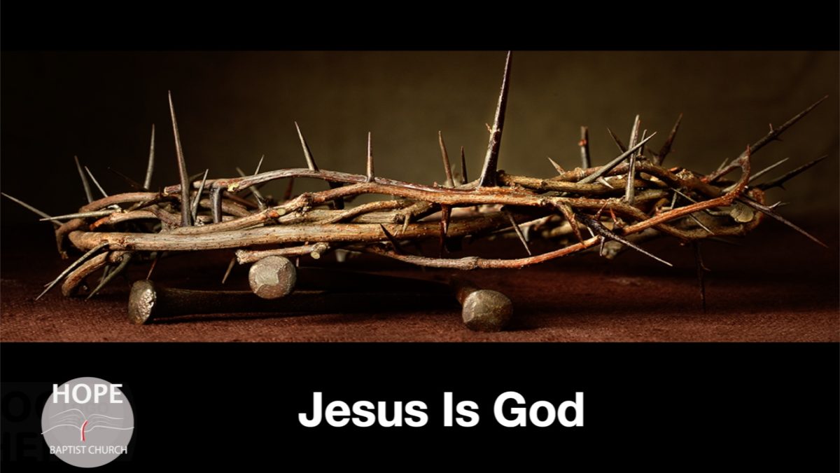 Pt 2: Jesus Is God - Hope Baptist Church