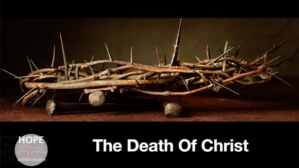 Jesus Pt 5: The Death of Christ - Hope Baptist Church